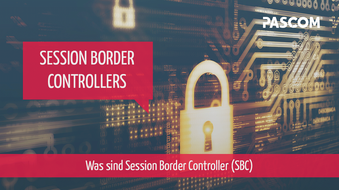 Was sind Session Border Controller (SBC)